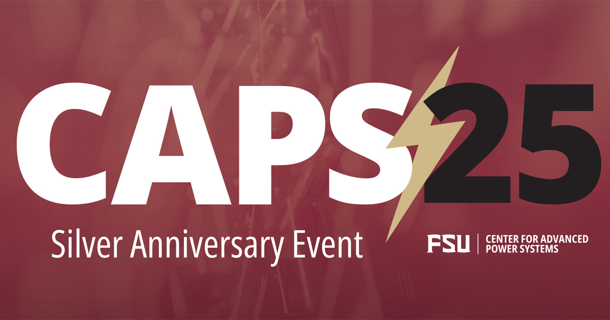 FSU’S Center for Advanced Power Systems celebrates 25 years of ...