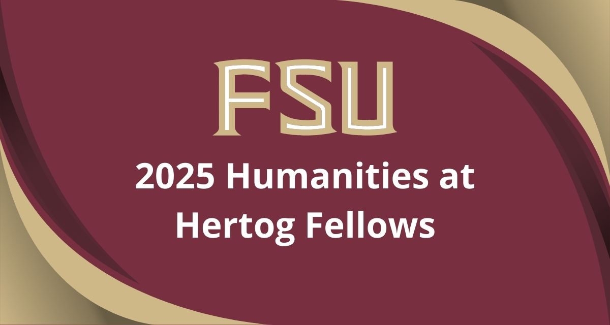 Three Florida State University students named 2025 Humanities at Hertog ...